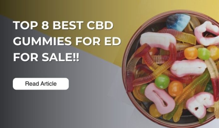 Explore the top 8 Best CBD Gummies for ED