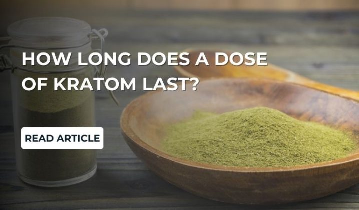 How Long Does a Dose of Kratom Last? | Redstorm Scientific